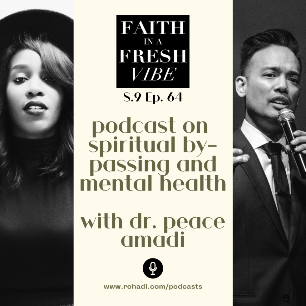 #64 - Dr Peace Amadi on Spiritual Bypassing and Mental Health - Faith ...